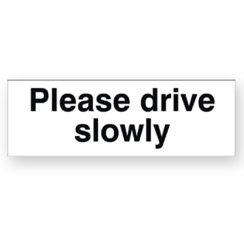 Please Drive Slowly Sign - D&H Direct