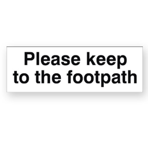 Please Keep to the Footpath Sign - D&H Direct