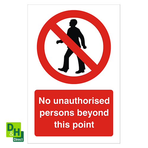 No Unauthorised Person Beyond This Point Sign - D&H Direct
